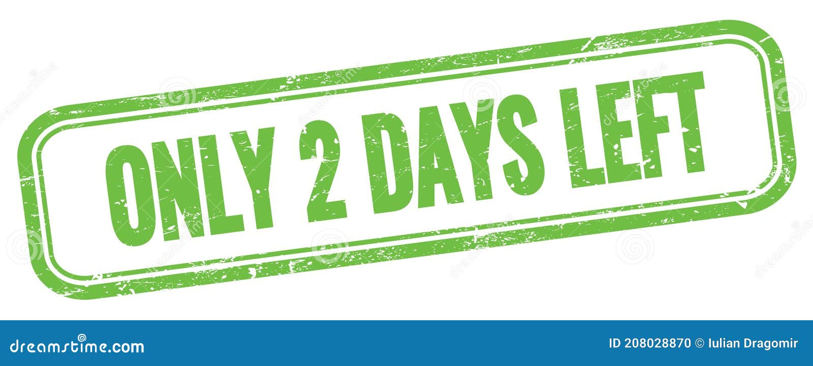 Only 2 DAYS LEFT Text on Green Grungy Vintage Stamp Stock Illustration ...