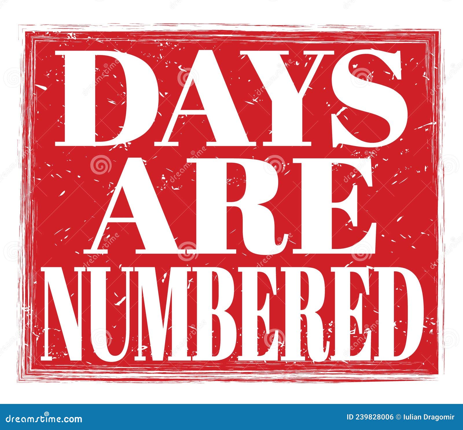 DAYS are NUMBERED, Text on Red Stamp Sign Stock Illustration ...