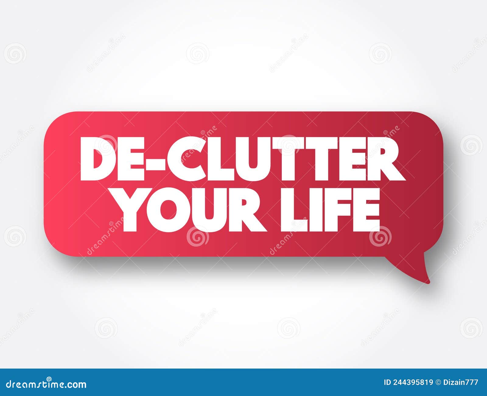 De-Clutter Your Life Text Message Bubble, Concept Background Stock ...