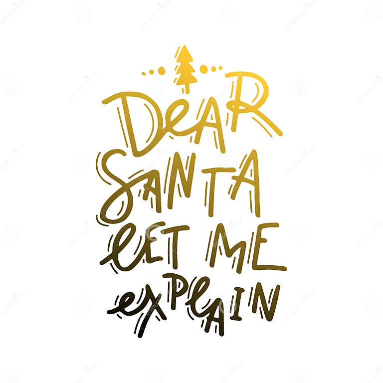 Dear Santa Let Me Explain Hand Drawn Lettering Stock Vector
