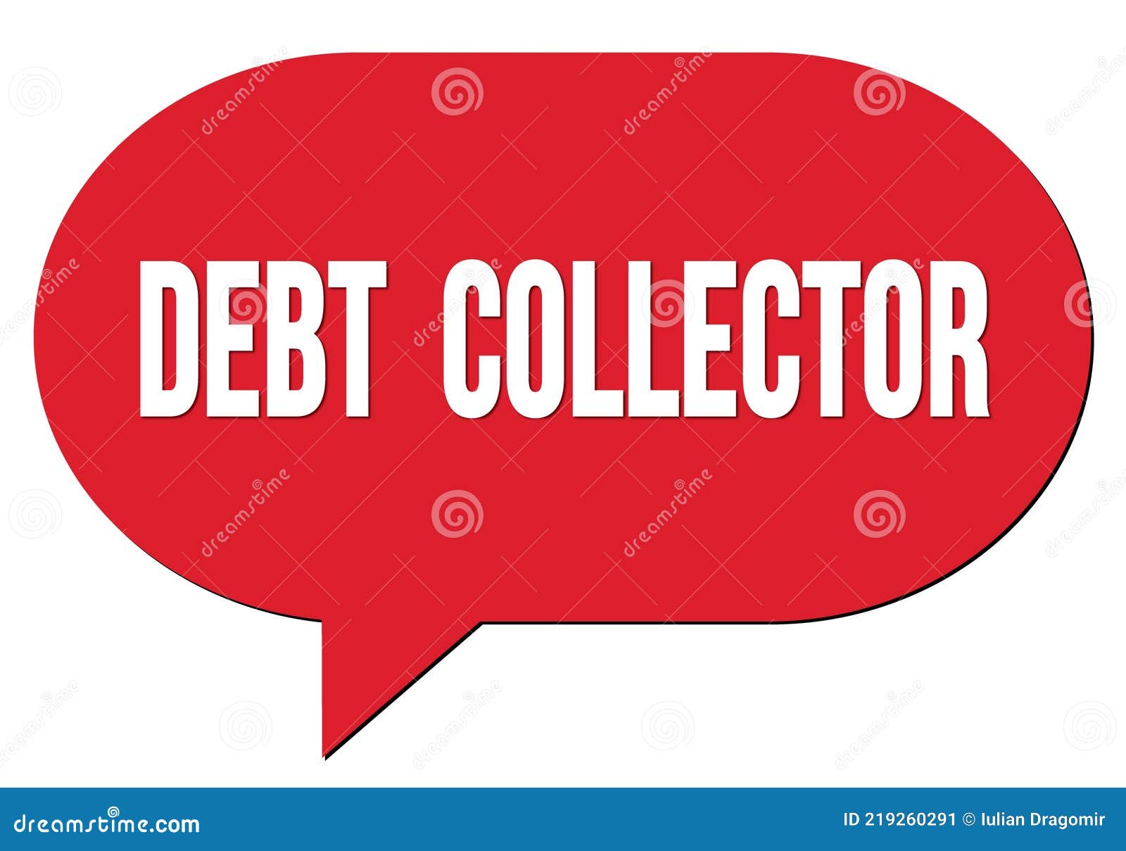 DEBT COLLECTOR Text Written in a Red Speech Bubble Stock Illustration ...