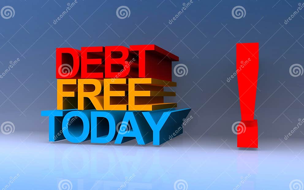 Debt free today on blue stock illustration. Illustration of strategies ...