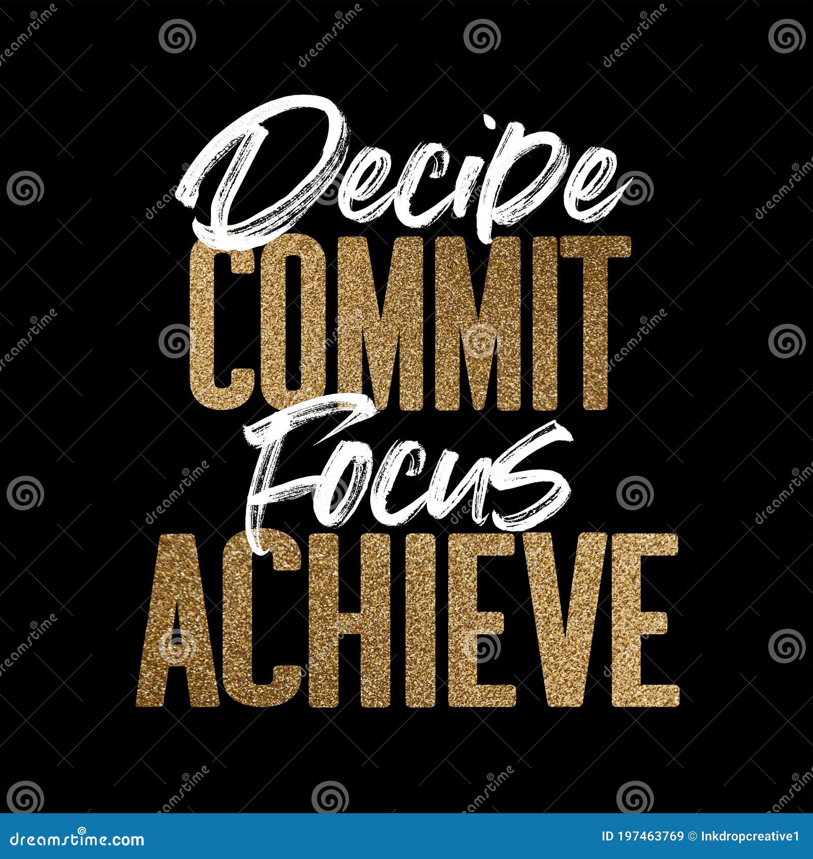 Decide Commit Focus Achieve, Gold and White Inspirational Motivation ...