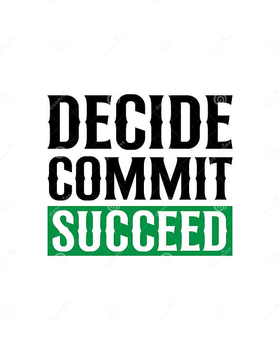 Decide Commit Succeed. Hand Drawn Typography Poster Design Stock Vector - Illustration of ...