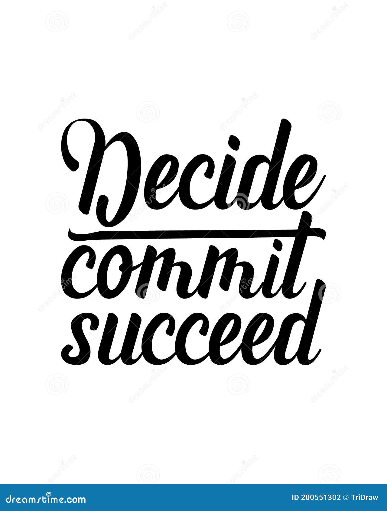 Decide Commit Succeed.Hand Drawn Typography Poster Design Stock Vector - Illustration of phrase ...