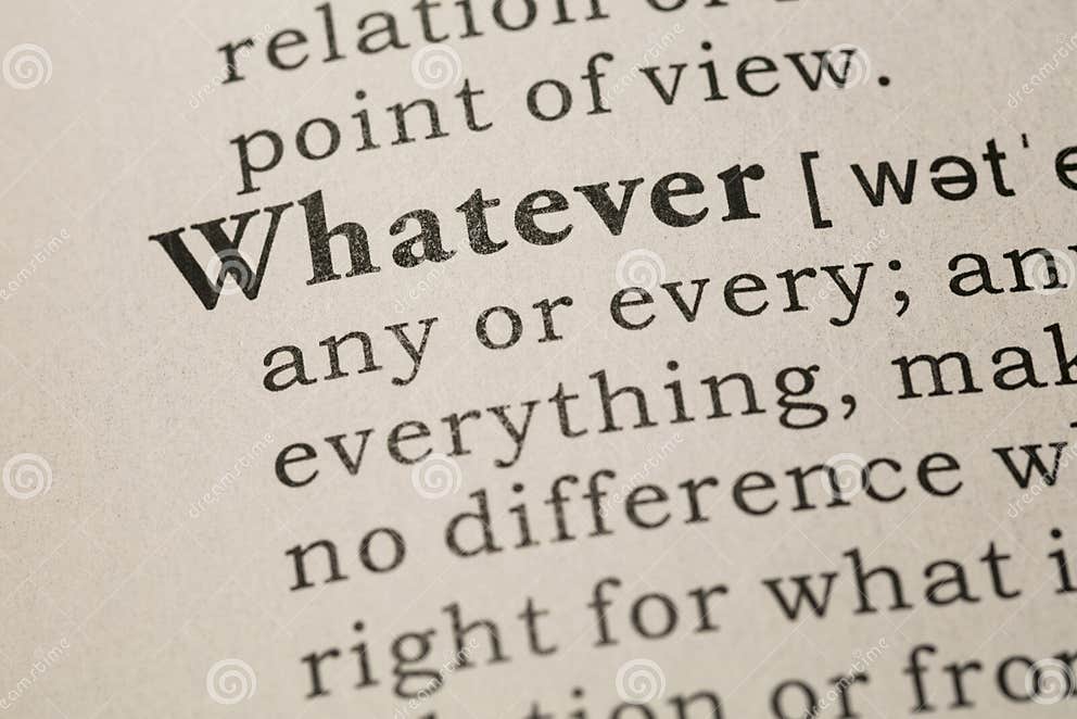Definition of Word Whatever Stock Photo - Image of closeup, word: 177964200