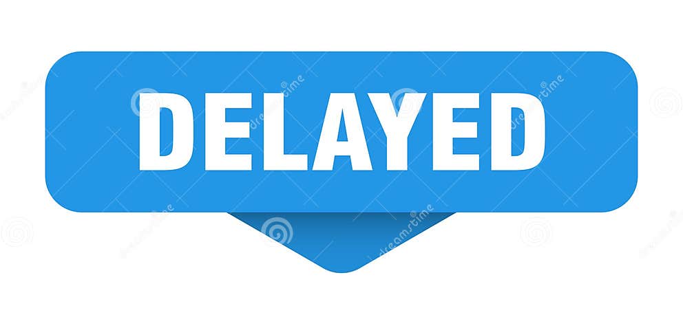 Delayed Sticker. Delayed Sign on Transparent Background Stock Vector ...