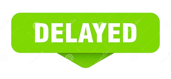 Delayed Sticker. Delayed Sign on Transparent Background Stock Vector ...