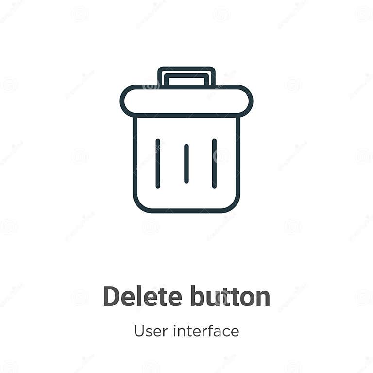 Delete Button Outline Vector Icon. Thin Line Black Delete Button Icon ...
