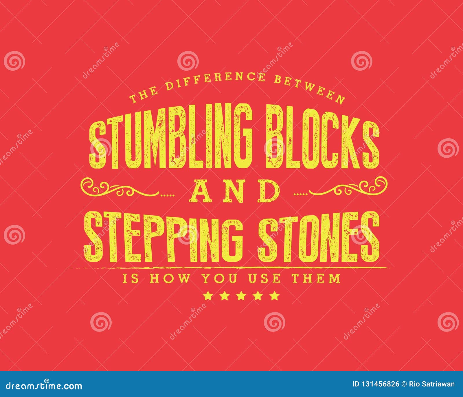 The Difference between Stumbling Blocks and Stepping Stones is How You ... The Difference between Stumbling Blocks and Stepping Stones is How You ...