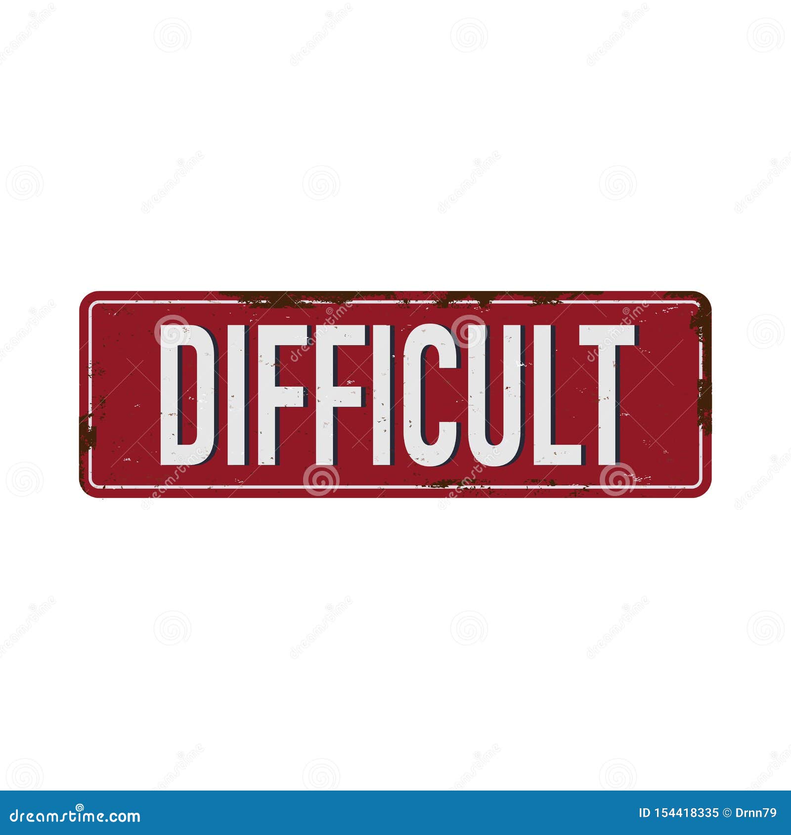 Difficult Vintage Blank Rusted Metal Sign Vector Illustration on White ...