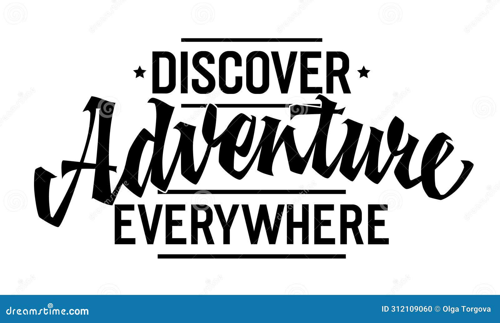 Discover Adventure Everywhere, Adventurous Lettering Design. Isolated ...