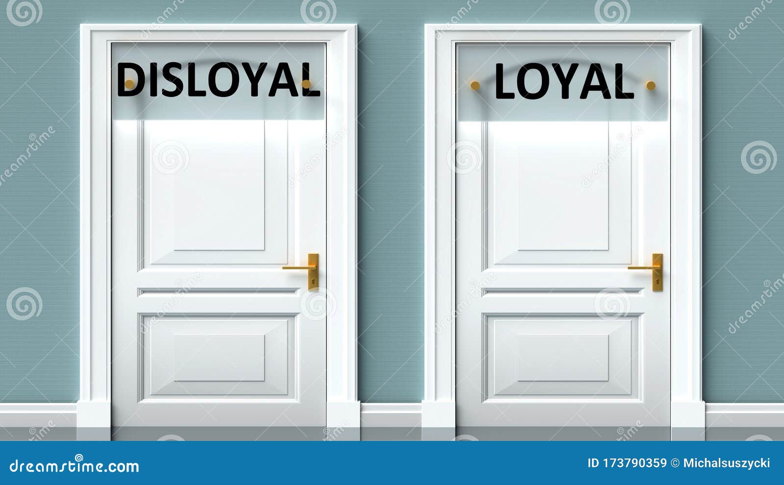 Disloyal And Loyal As Different Choices In Life - Pictured As Words ...