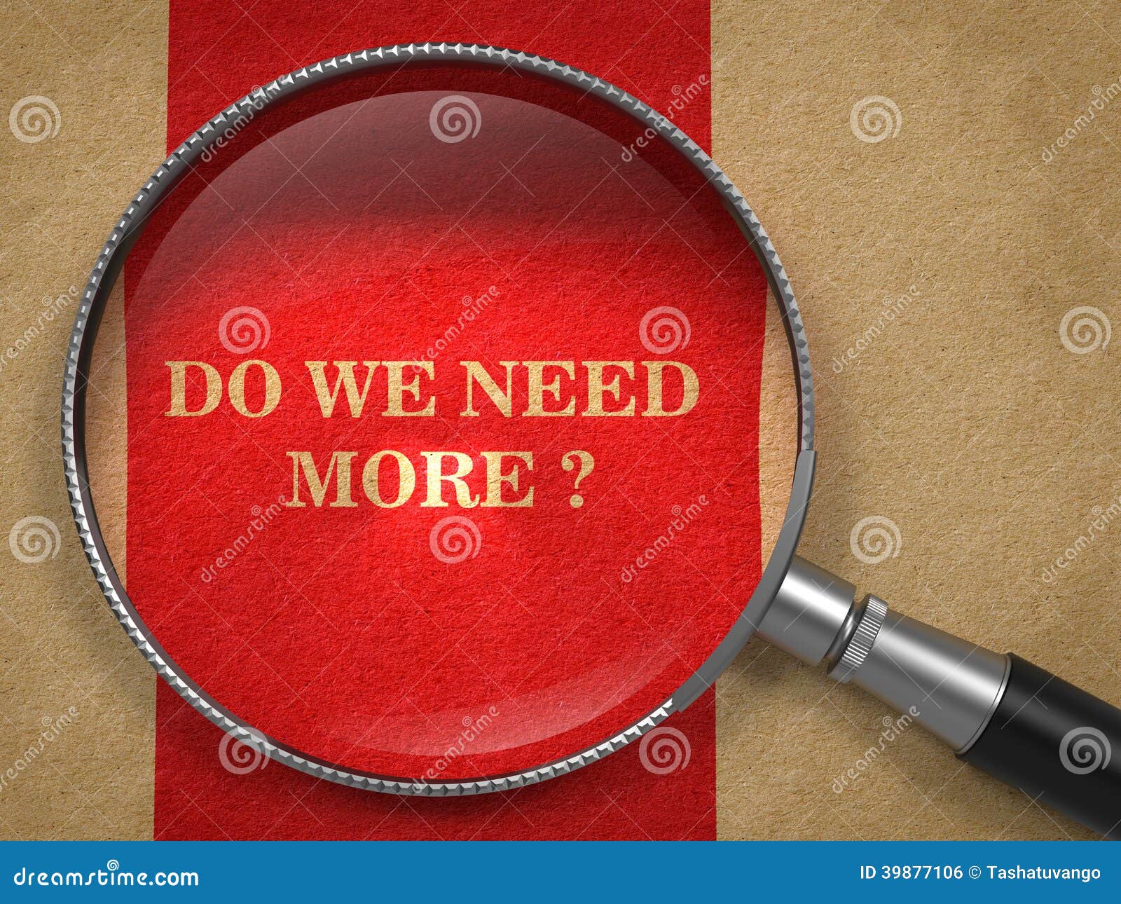 Do we Need More -Question through Magnifying Glass. Stock Photo - Image ...