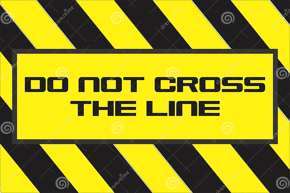 Do Not Cross the Line Sign Vector Stock Vector - Illustration of sign ...