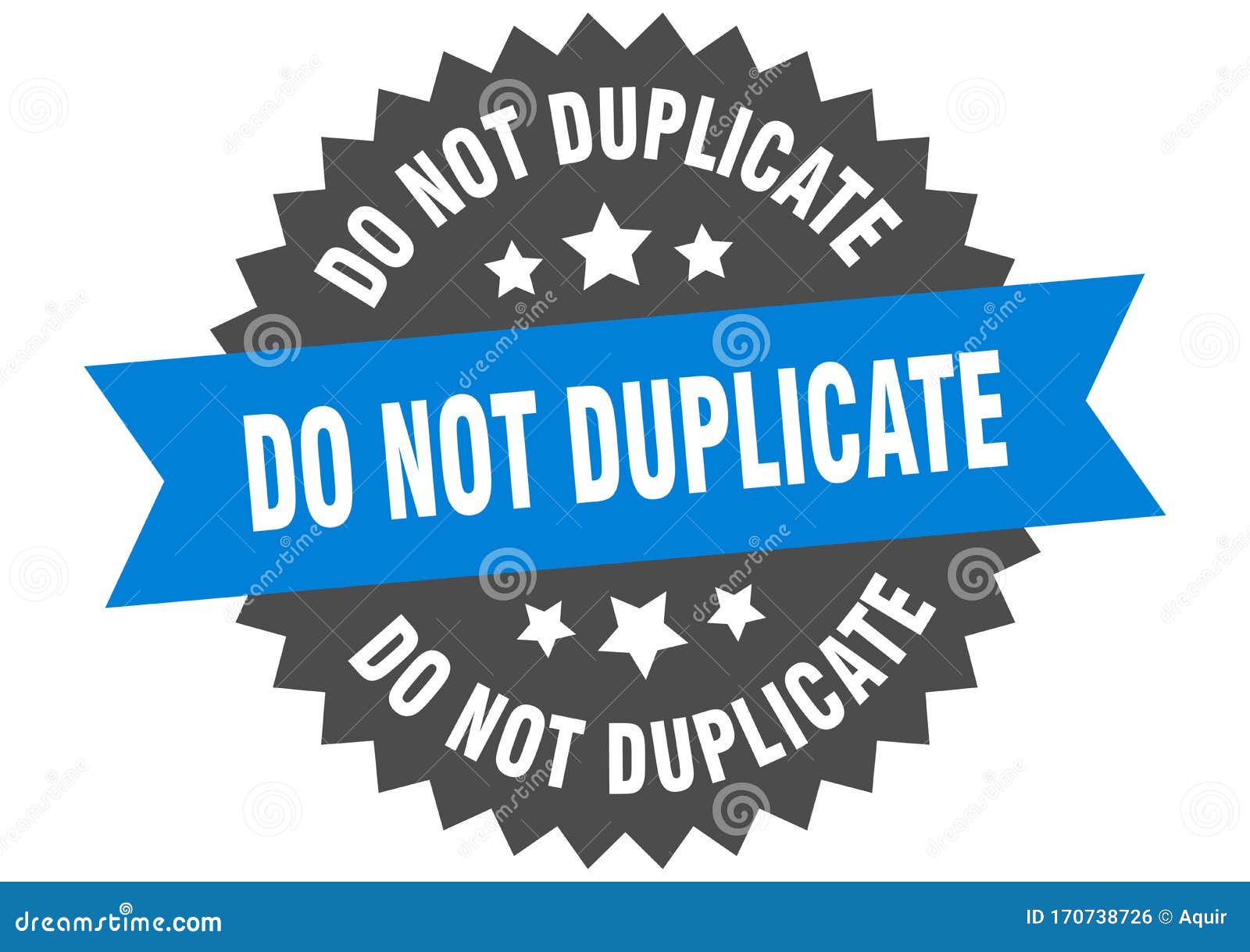 Do Not Duplicate Sign. Do Not Duplicate Circular Band Label. Do Not ...