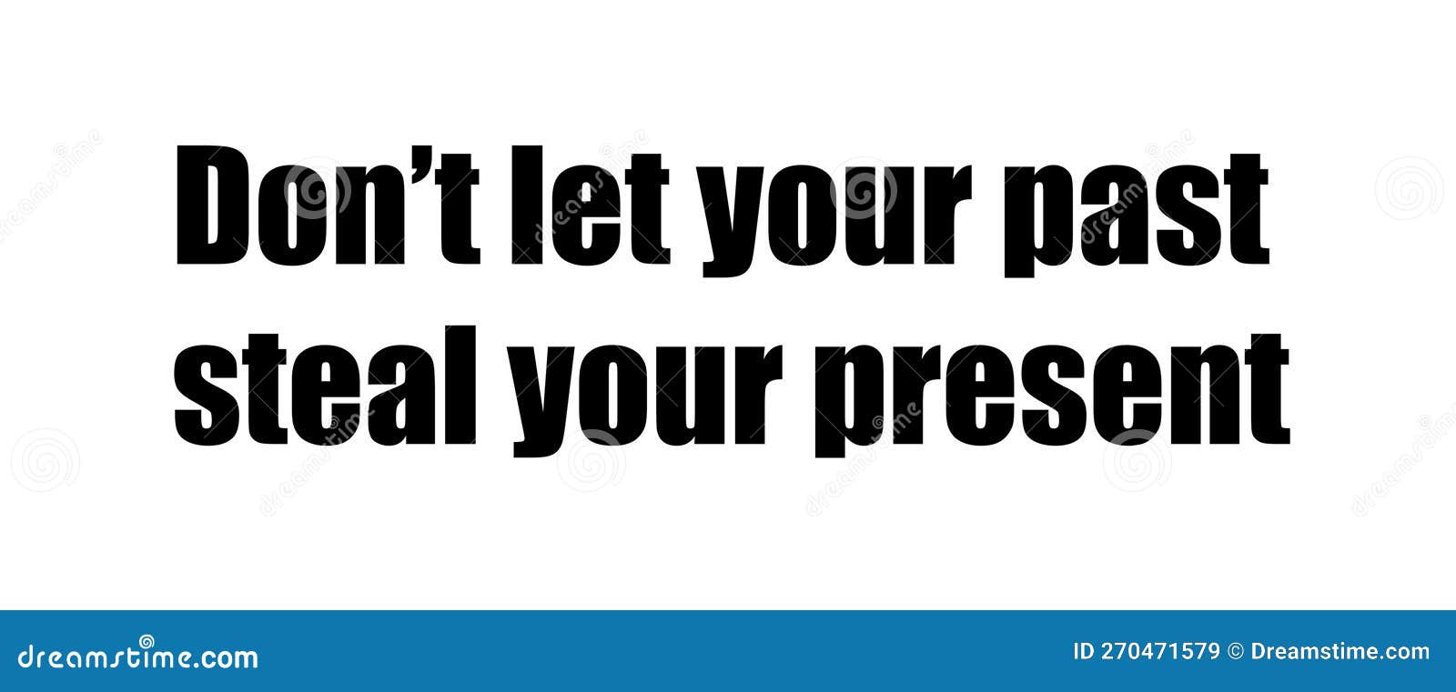 Do Not Let Your Past Steal Your Present. Stock Illustration ...