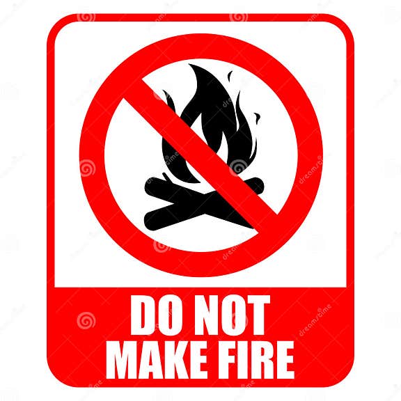 Do Not Make Fire Sign and Symbol with Warning Text and Background Stock ...