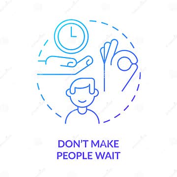 Do Not Make People Wait Blue Gradient Concept Icon Stock Vector ...