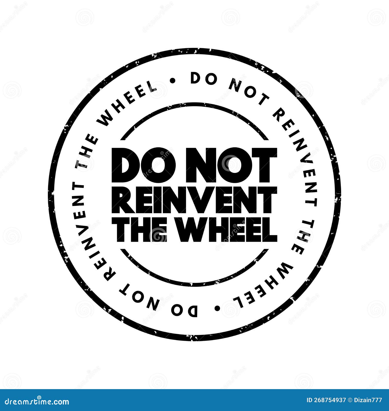 Do Not Reinvent The Wheel Text Stamp, Concept Background Royalty-Free ...