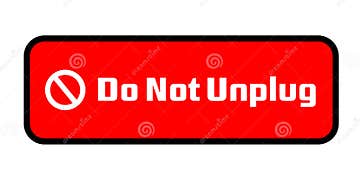 Do Not Unplug Power Socket Warning Labels Stock Vector - Illustration ...