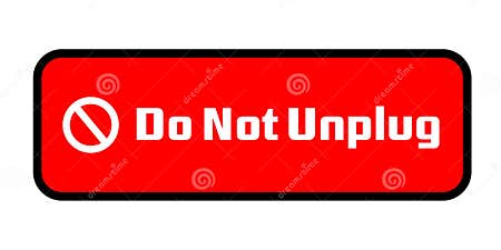 Do Not Unplug Power Socket Warning Labels Stock Vector - Illustration ...
