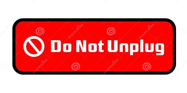 Do Not Unplug Power Socket Warning Labels Stock Vector - Illustration ...