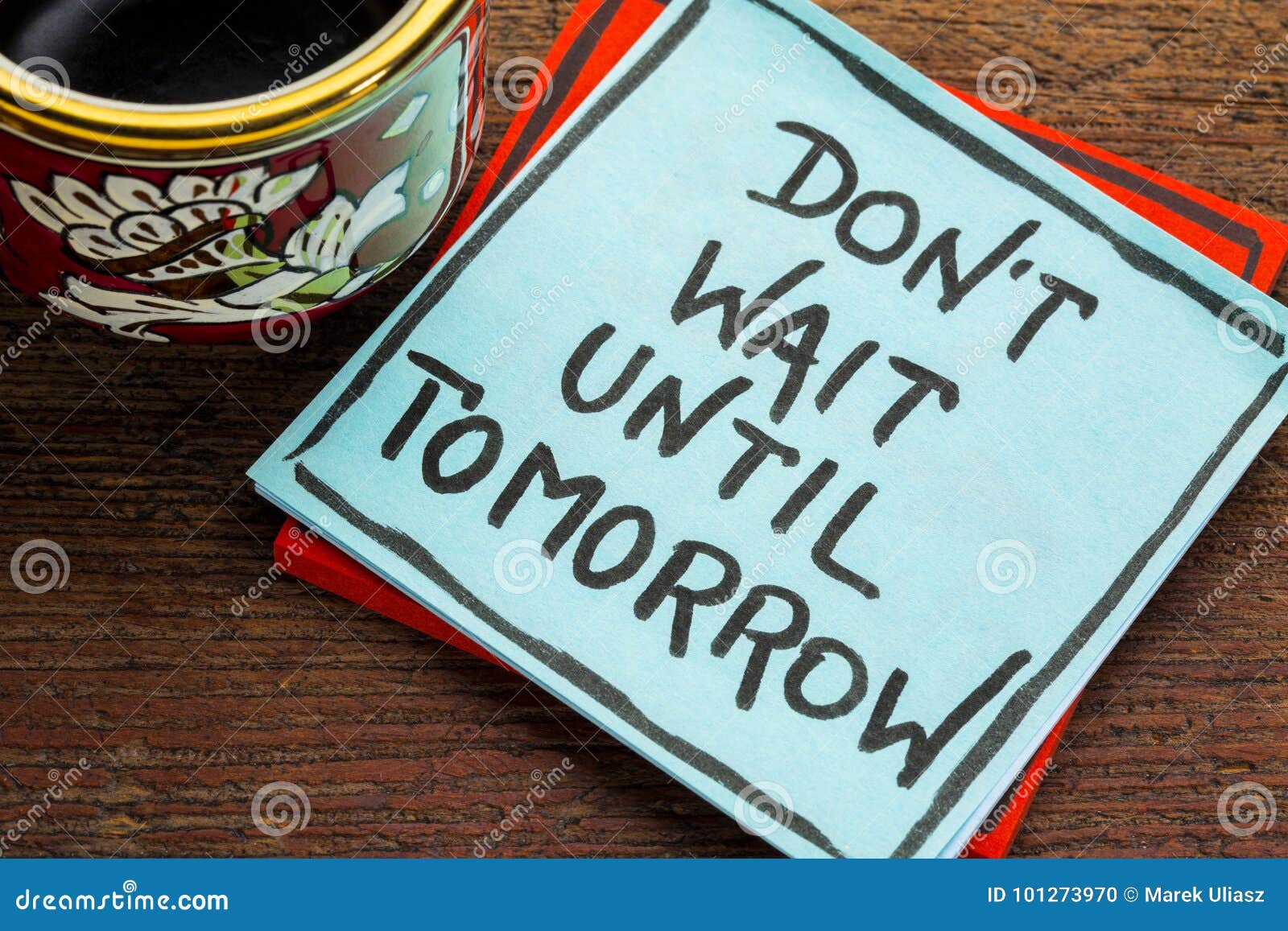 Do Not Wait until Tomorrow Reminder Note Stock Photo - Image of message ...