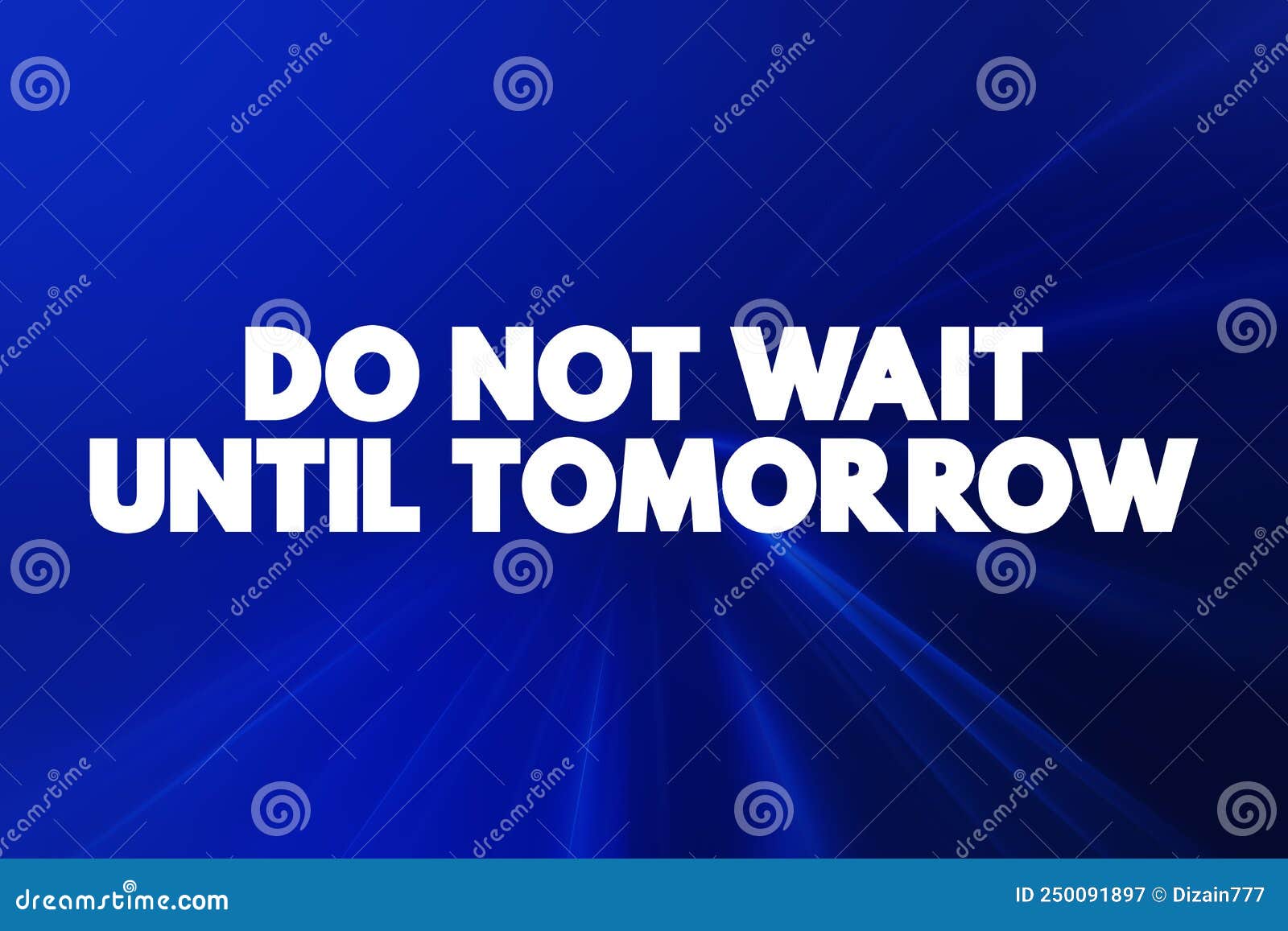 Do Not Wait until Tomorrow Text Quote, Concept Background Stock ...