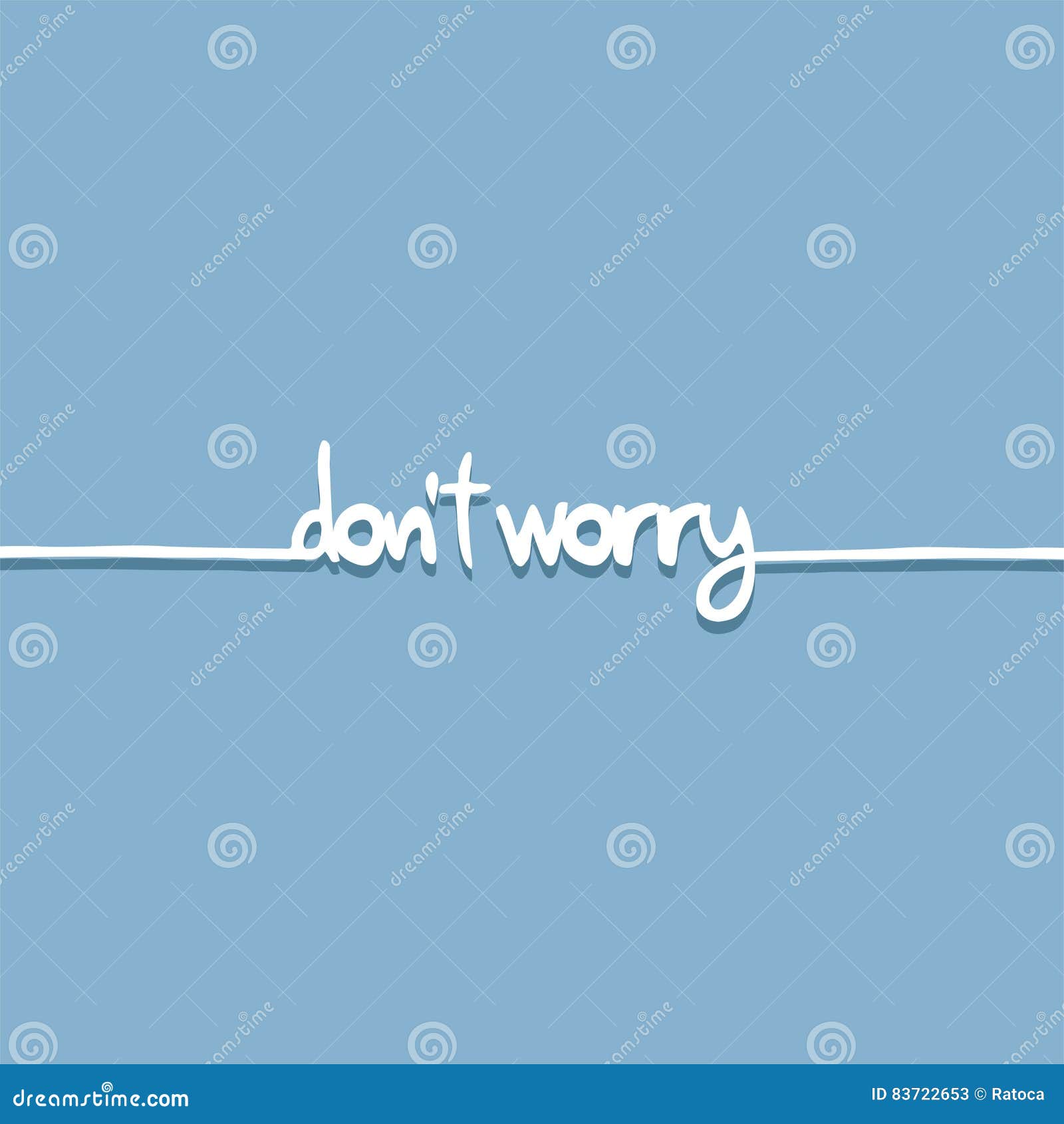 Do not worry message stock vector. Illustration of worry - 83722653