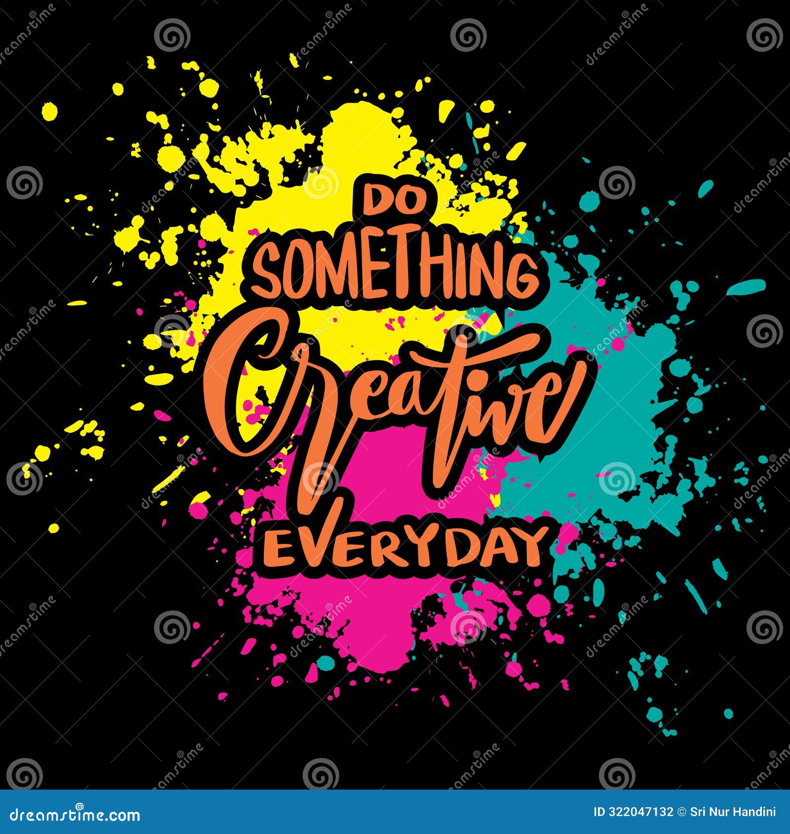 Do Something Creative Everyday. Handwritten Quote Stock Vector - Illustration of handwritten ...