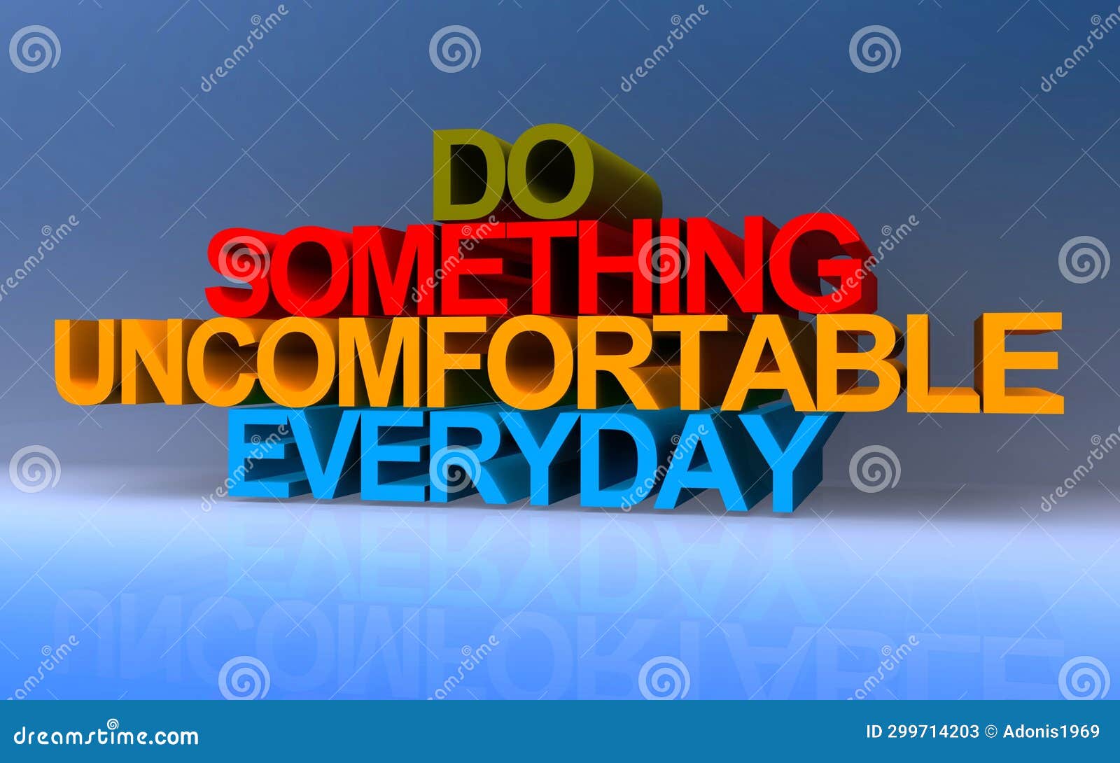 Do Something Uncomfortable Everyday on Blue Stock Image - Image of everyday, discovery: 299714203