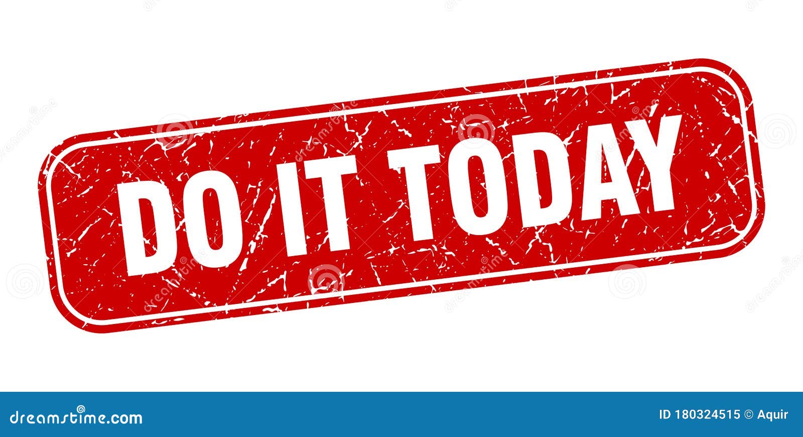 Do it Today Stamp. Do it Today Square Grungy Isolated Sign Stock Vector ...
