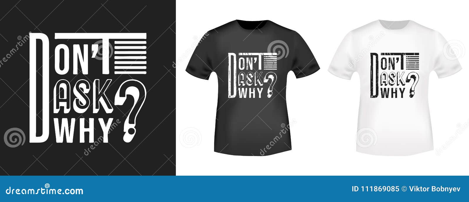 Don`t Ask Why T Shirt Print Stock Vector - Illustration of applique ... Don`t Ask Why T Shirt Print Stock Vector - Illustration of applique ...