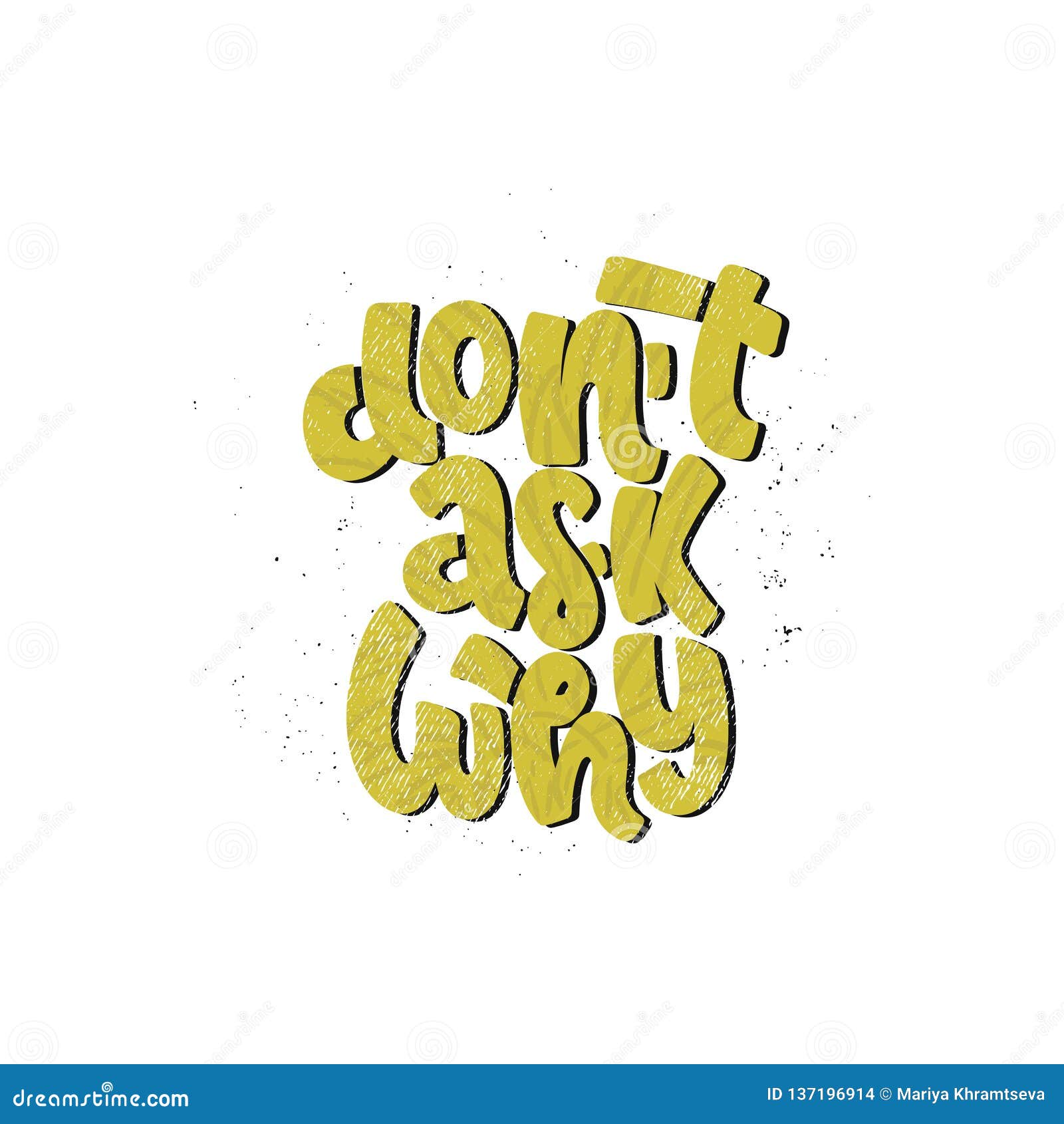 Don`t ask why stock vector. Illustration of advertising - 137196914 Don`t ask why stock vector. Illustration of advertising - 137196914
