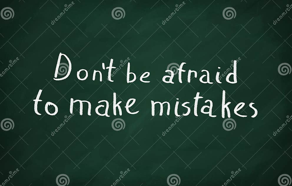 Don T Be Afraid To Make Mistakes Stock Photo - Image of mistakes ...