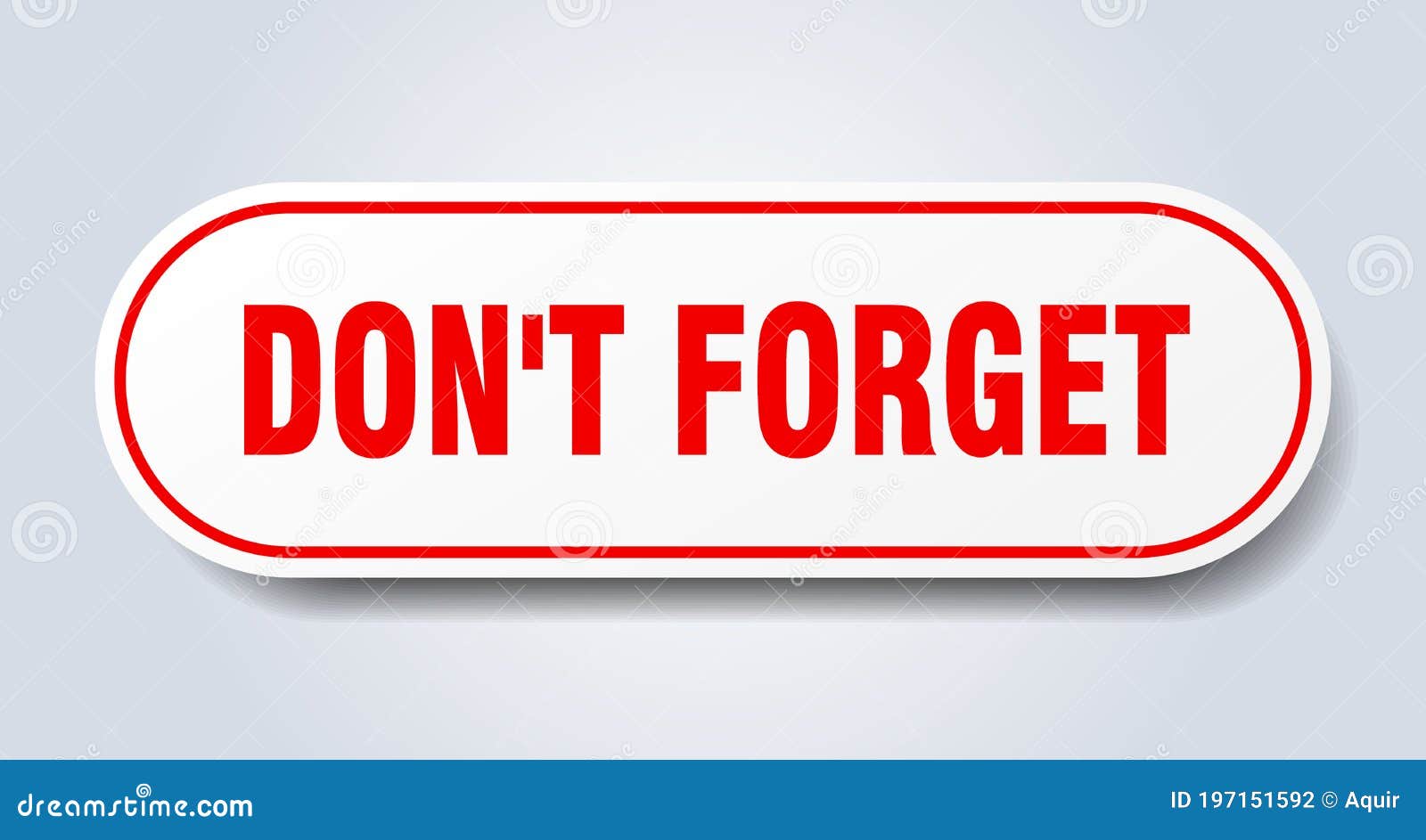 Don T Forget Sign. Rounded Isolated Button. White Sticker Stock Vector ...