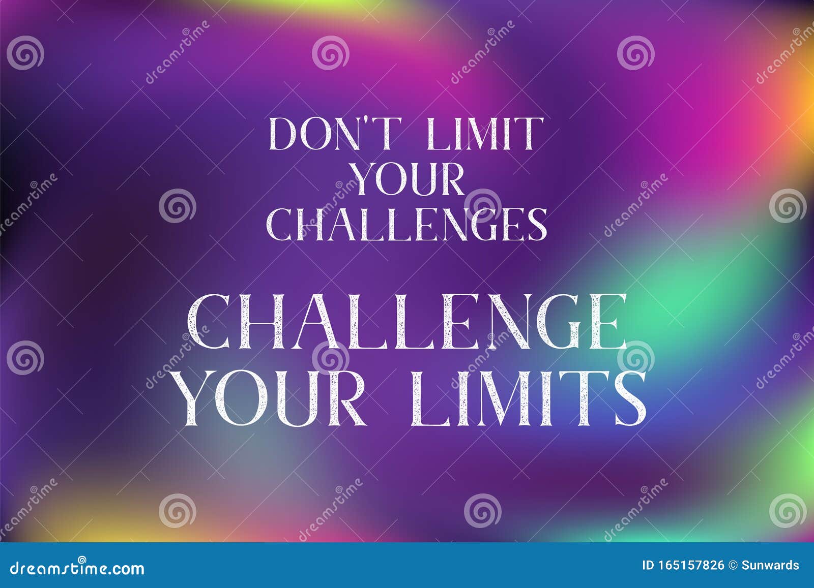 Don`t Limit Your Challenges, Challenge Your Limits Poster. Stock Vector ... Don`t Limit Your Challenges, Challenge Your Limits Poster. Stock Vector ...