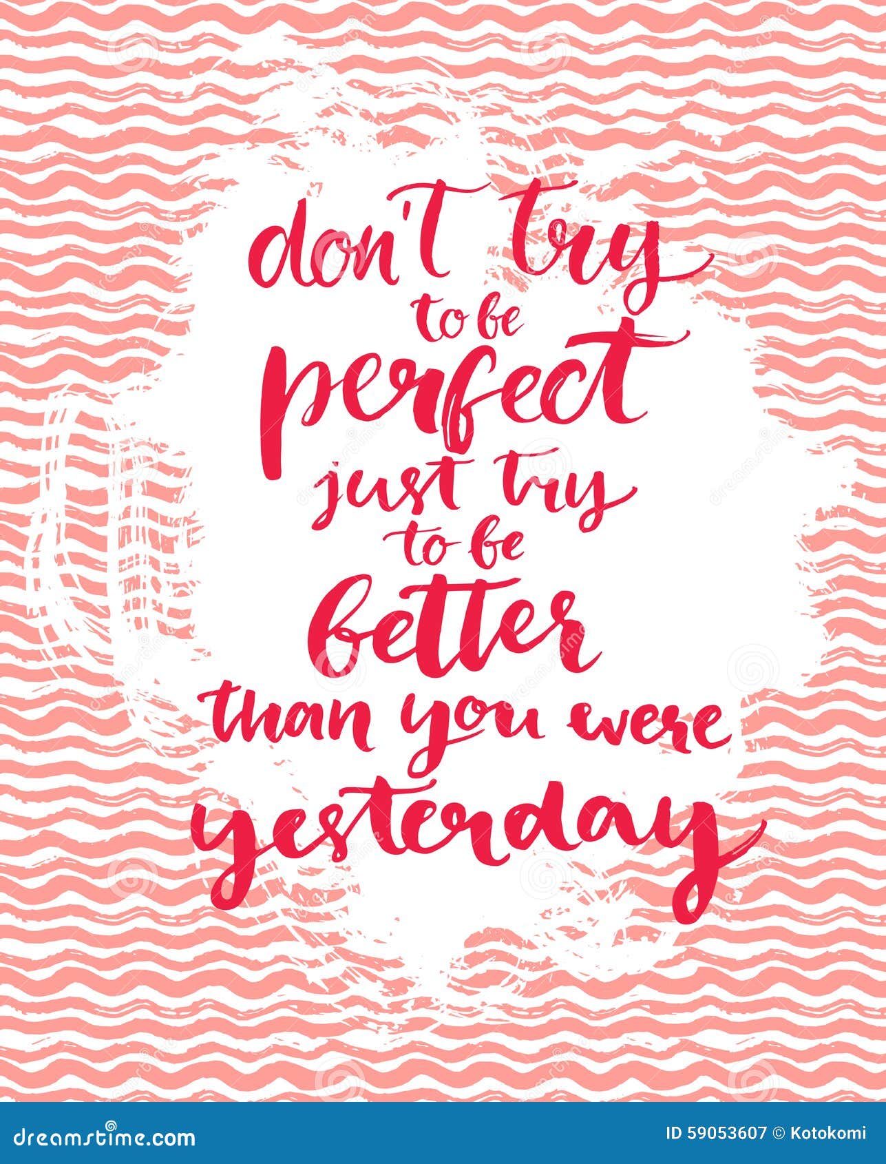 Don T Try To Be Perfect, Just Try To Be Better Stock Vector ... Don T Try To Be Perfect, Just Try To Be Better Stock Vector ...