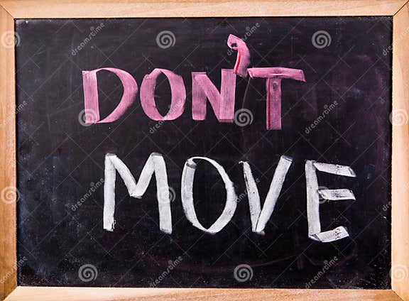 Dont Move Word on Blackboard Stock Photo - Image of give, text: 73666712