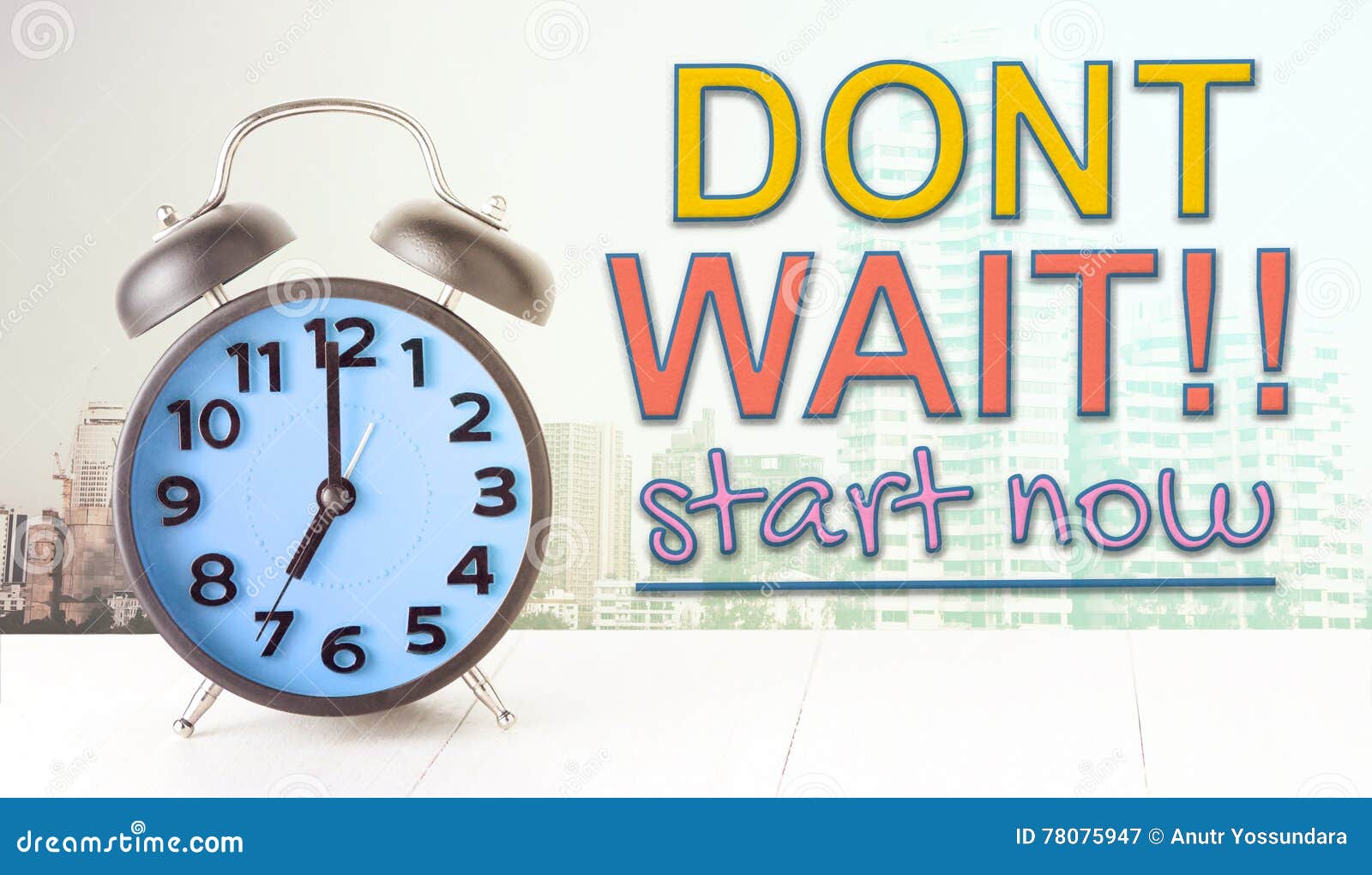 Dont Wait Start Now Text with Alarm Clock Stock Image - Image of belief ... Dont Wait Start Now Text with Alarm Clock Stock Image - Image of belief ...