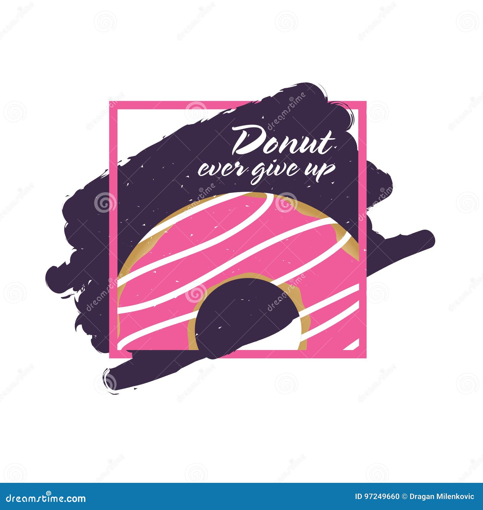 Donut Ever Give Up Fun Motivation Phrase. Vector Handwritten ...