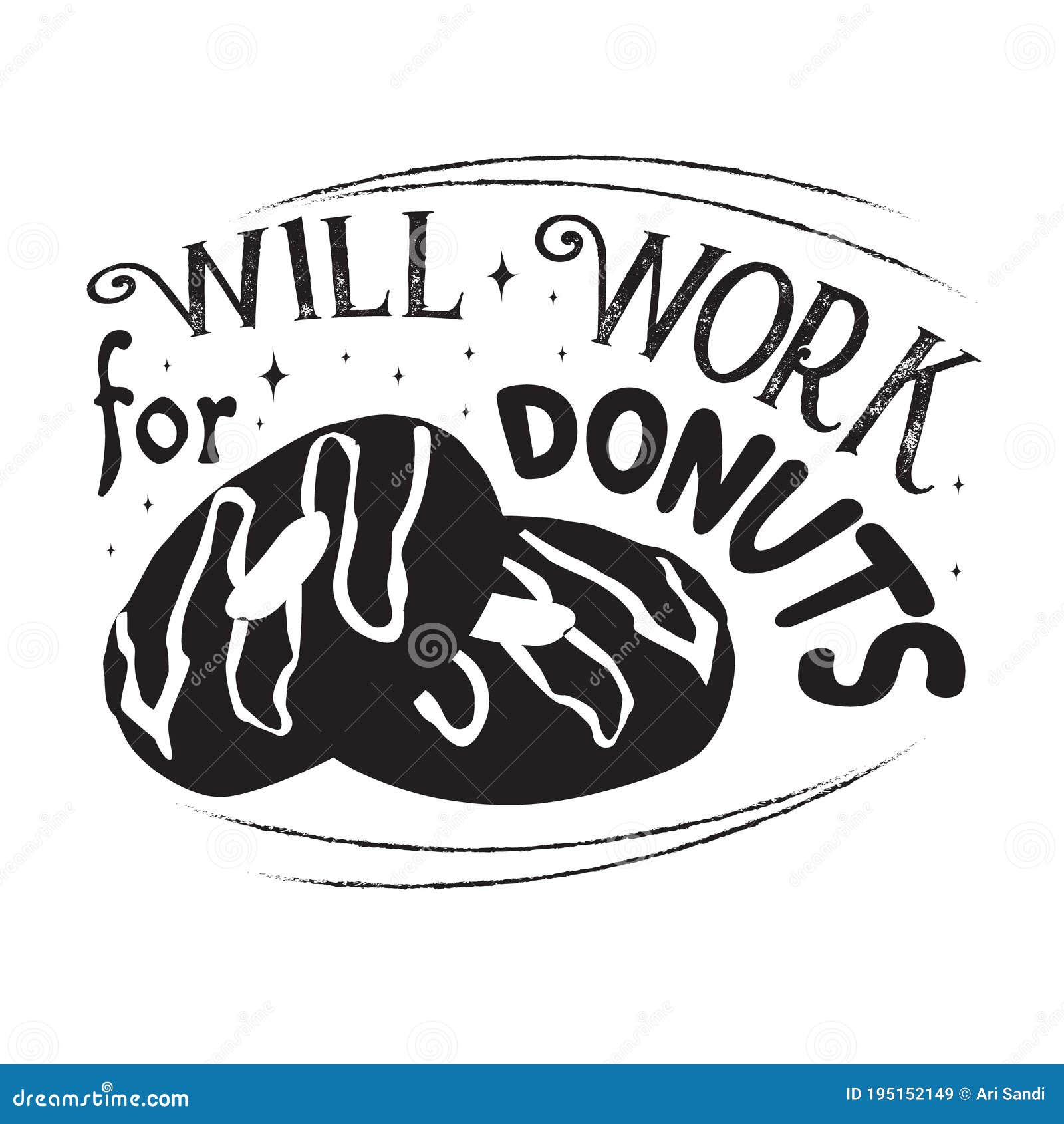 Donuts Quote and Saying Good for Poster. Will Work for Donuts Stock ...