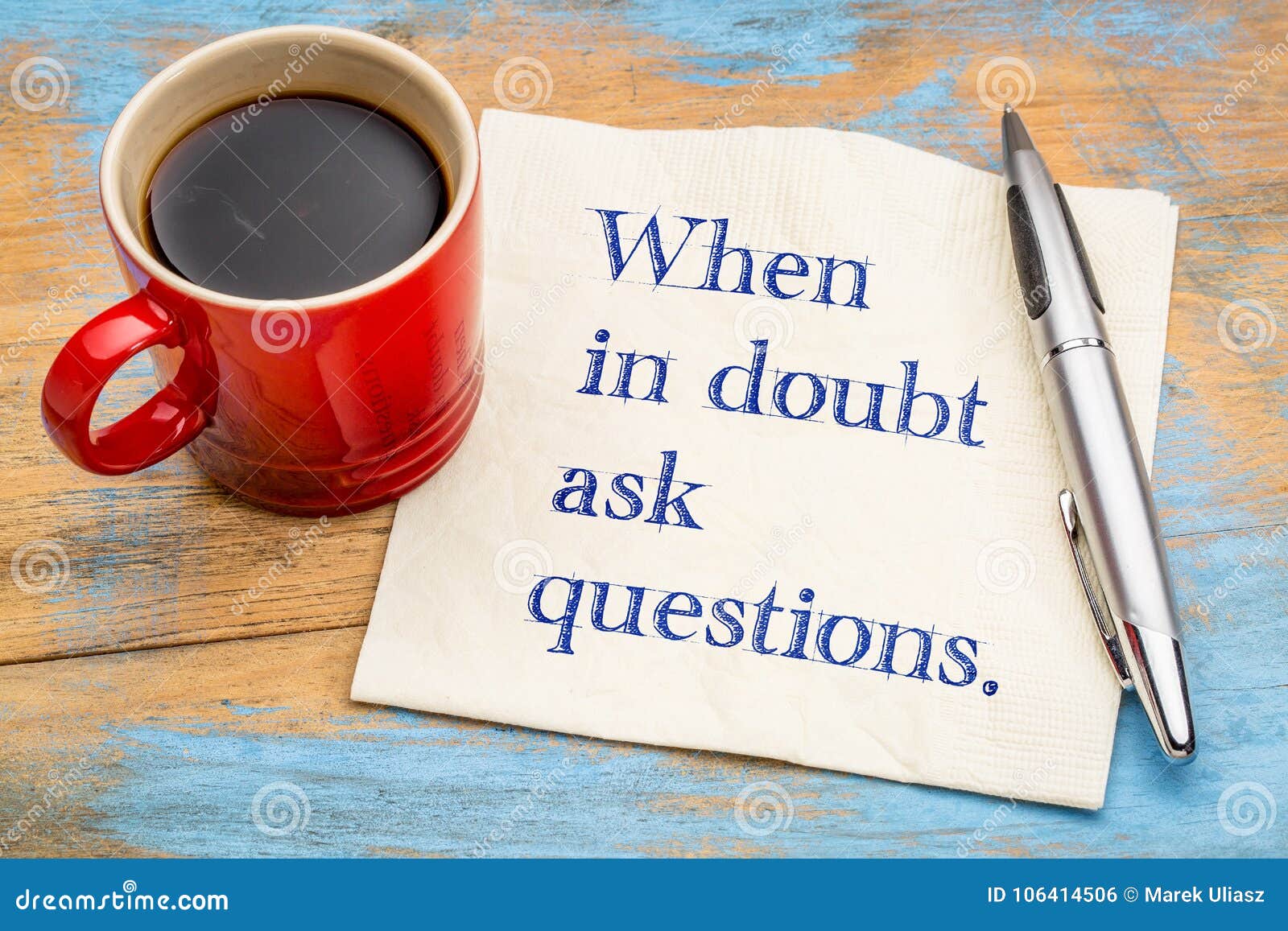 When in Doubt Ask Questions Stock Photo - Image of inspiration, napkin ... When in Doubt Ask Questions Stock Photo - Image of inspiration, napkin ...