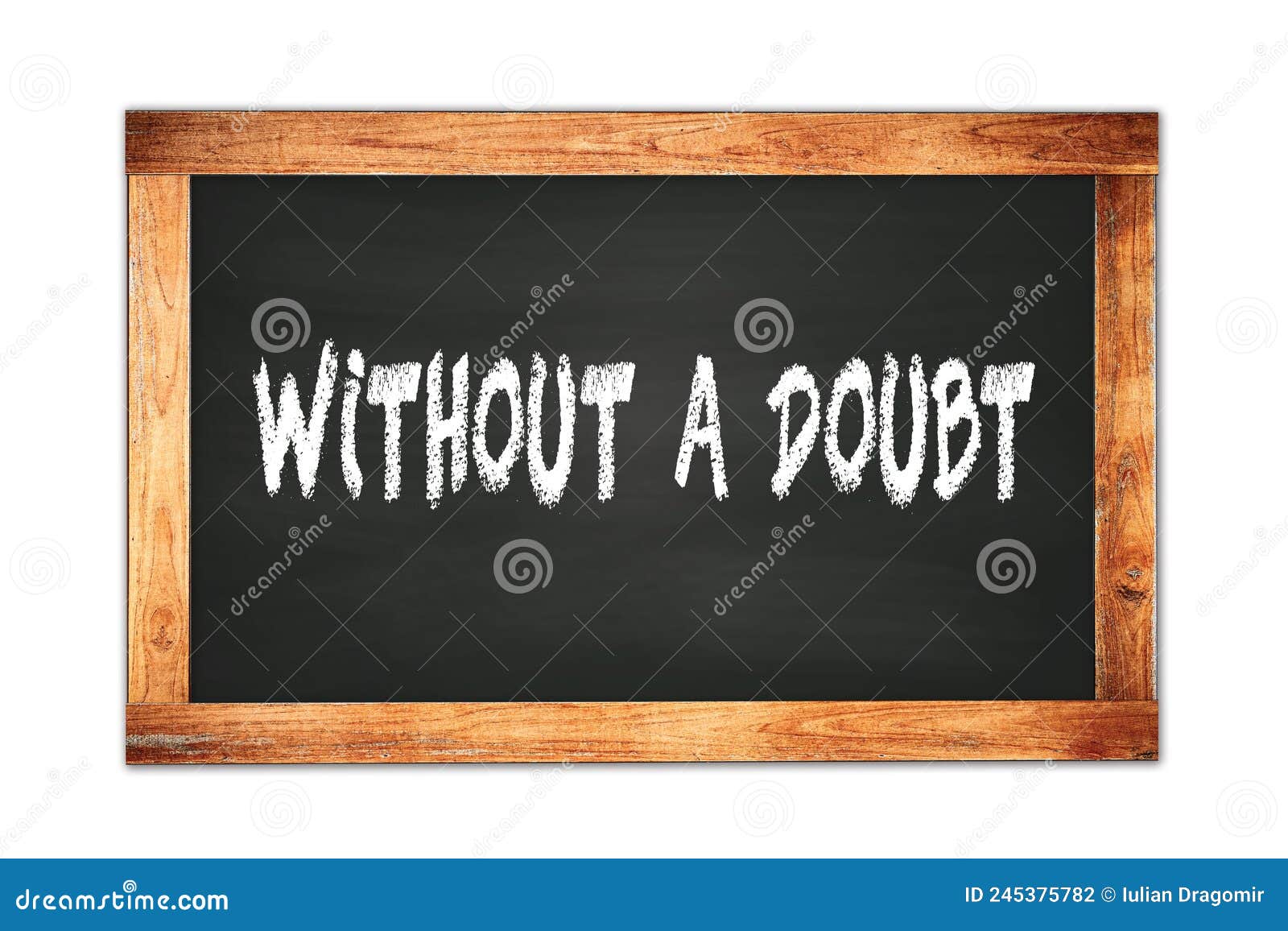Without a DOUBT Text Written on Wooden Frame School Blackboard Stock ...