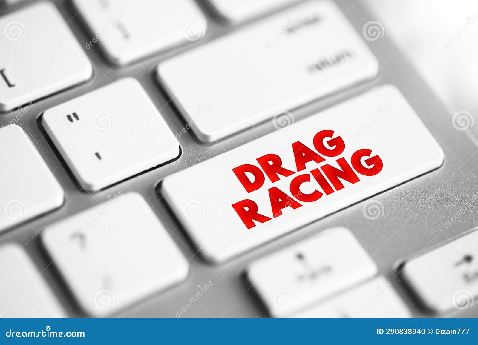 Drag Racing is a Type of Motor Racing, Text Concept Button on Keyboard ...