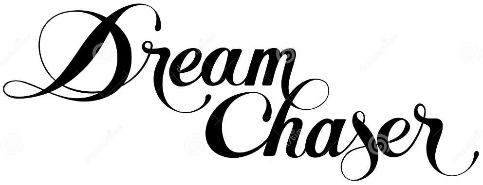 Dream-chaser - Custom Calligraphy Text Stock Vector - Illustration of ...