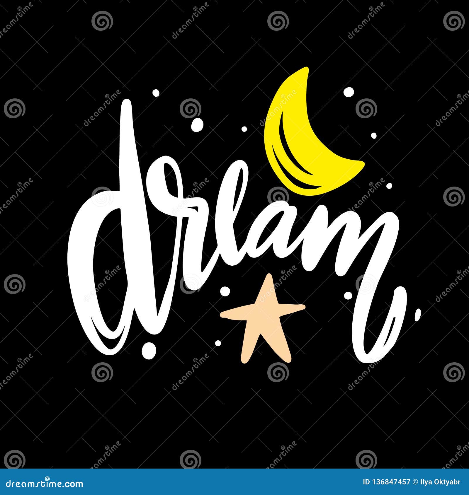 Dream Hand Drawn Vector Lettering with Moon and Stars. Isolated on ...