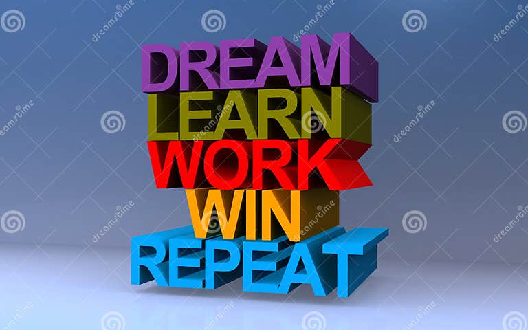 Dream Learn Work Win Repeat on Blue Stock Illustration - Illustration ...