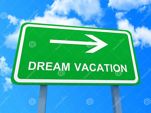 Dream vacation sign stock photo. Image of closeup, holiday - 20324218